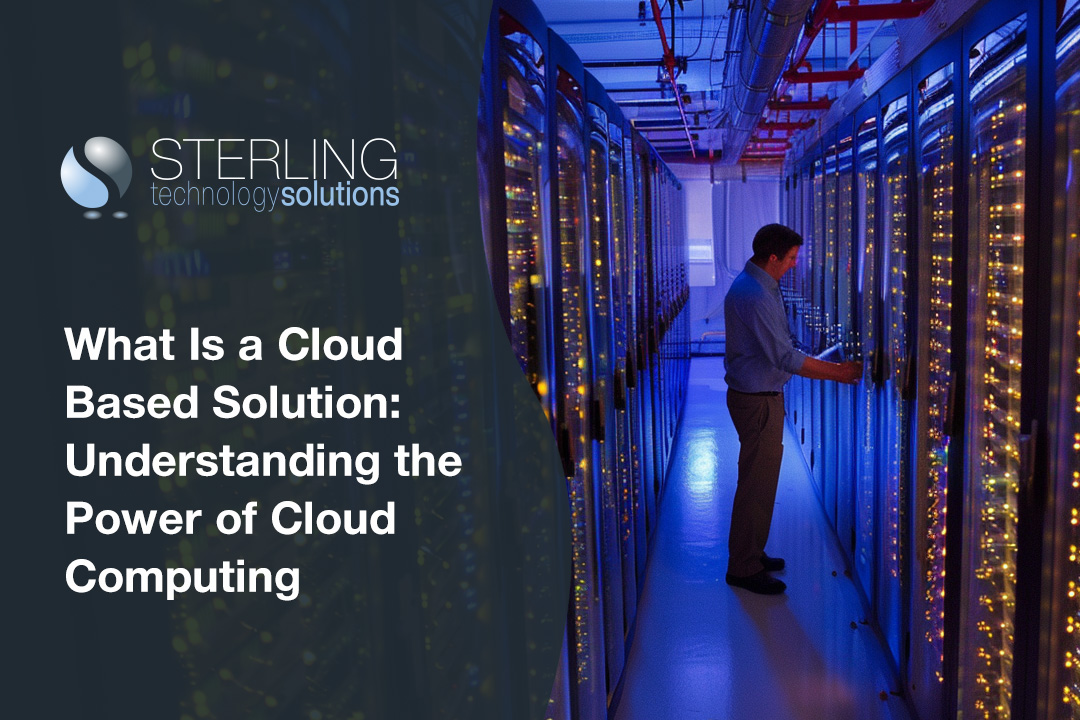 What is a Cloud Based Solution? Explore Cloud-Based Solutions